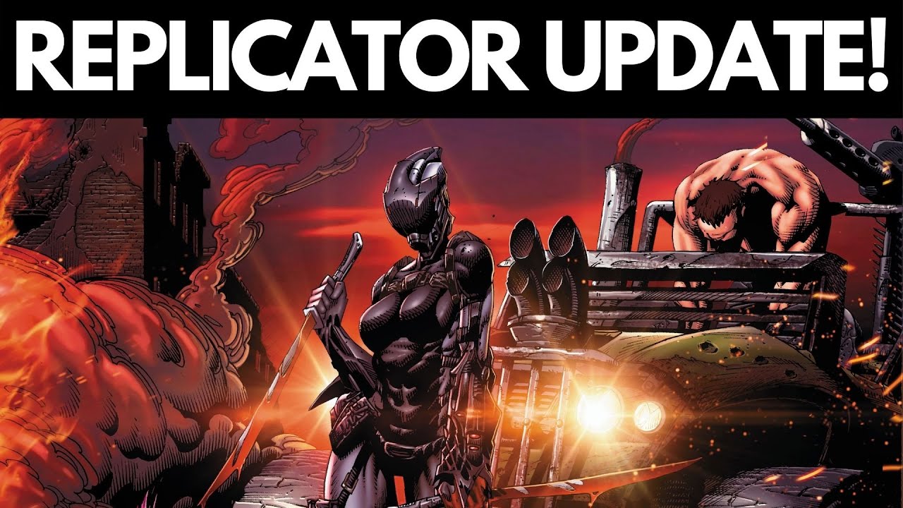 REPLICATOR UPDATE! - Comicsgate.org