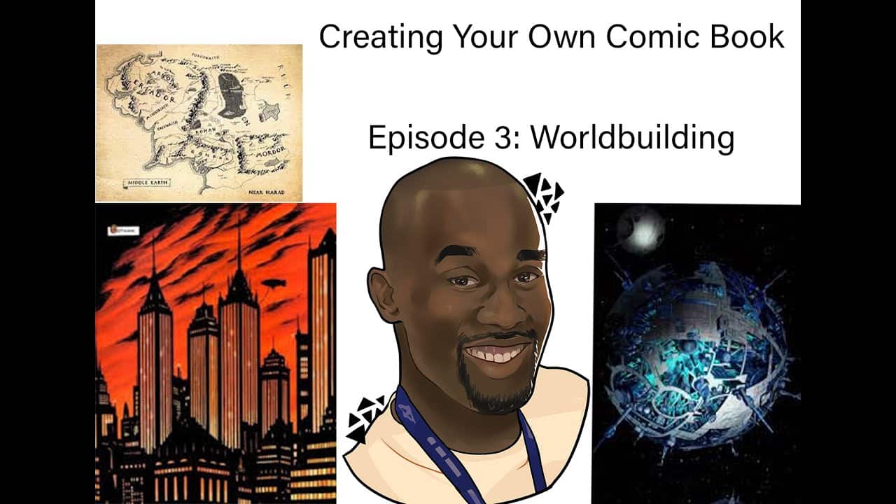 Creating Your Own Comic Book Episode 3: Worldbuilding - Comicsgate.org