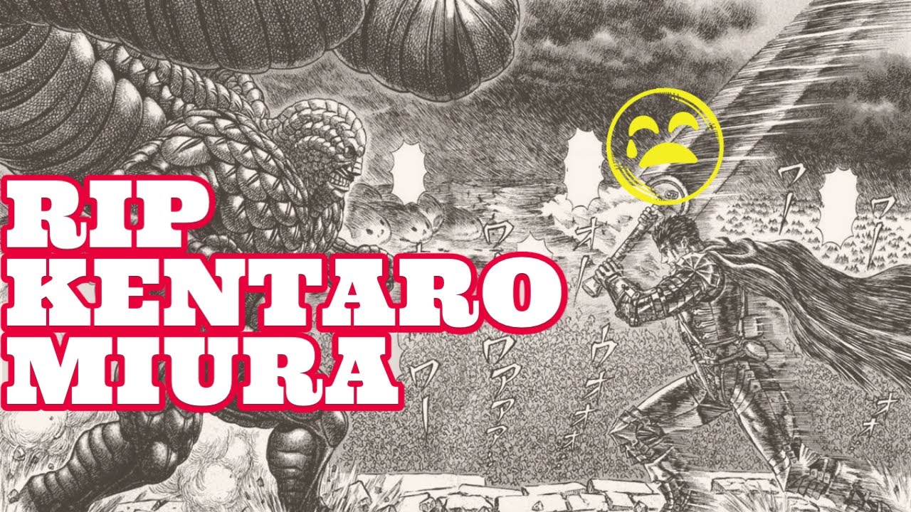 Berserk Creator Kentaro Miura Dies - Another Great One Lost ...