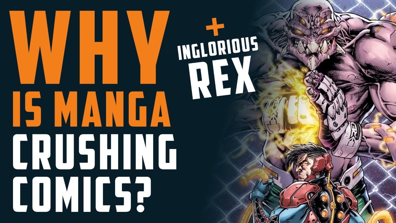 WHY is Manga CRUSHING Western Comics? + INGLORIOUS REX w/ Shane Davis ...