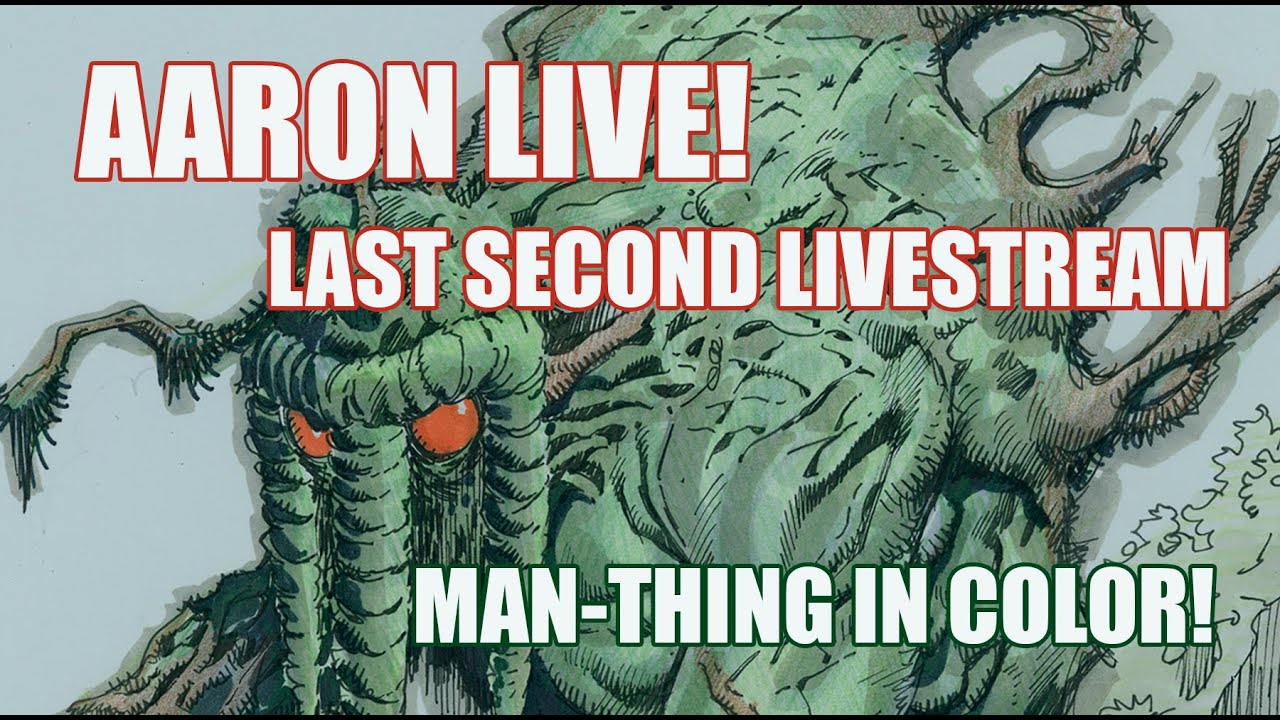 AARON LIVE! LAST SECOND LIVE STREAM. COLORING THE MAN-THING ...