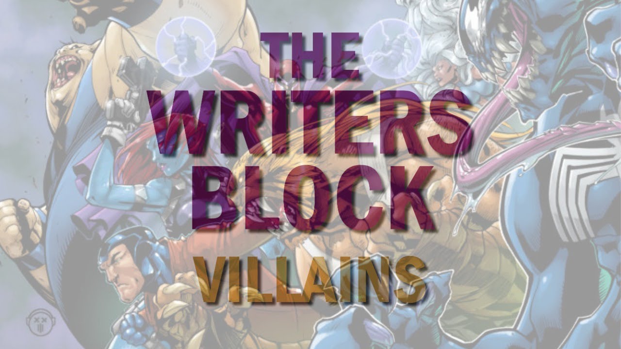 The Writers Block | Villains - Comicsgate.org