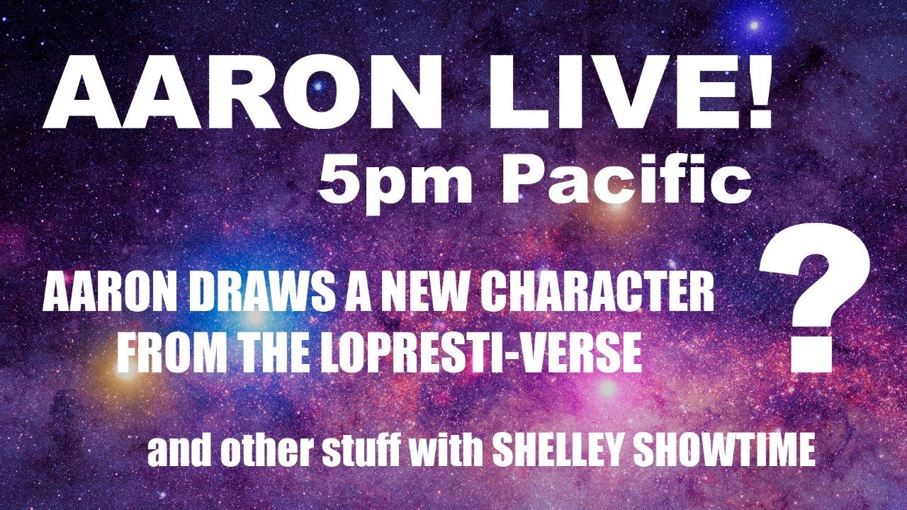 AARON LIVE! Aaron draws a new character from the Lopresti-verse ...