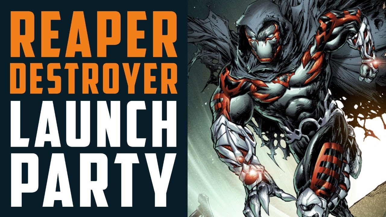 REAPER DESTROYER LAUNCH PARTY!!! - Comicsgate.org