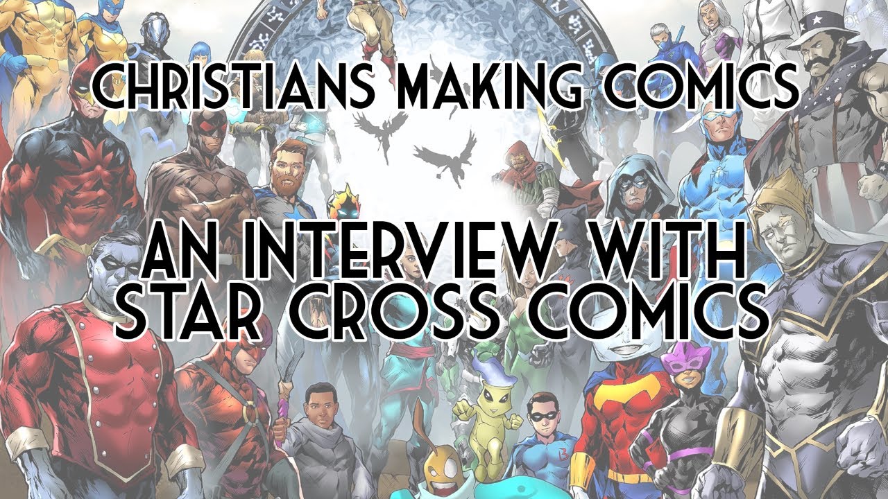 Christians Making Comics: An Interview with Star Cross Comics ...