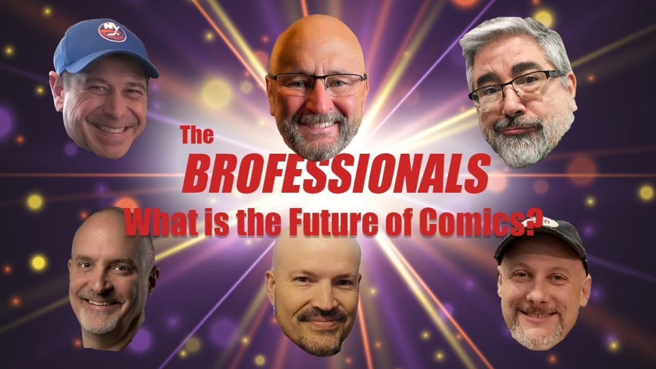 THE BROFESSIONALS: "What is the future of comics"? - Comicsgate.org