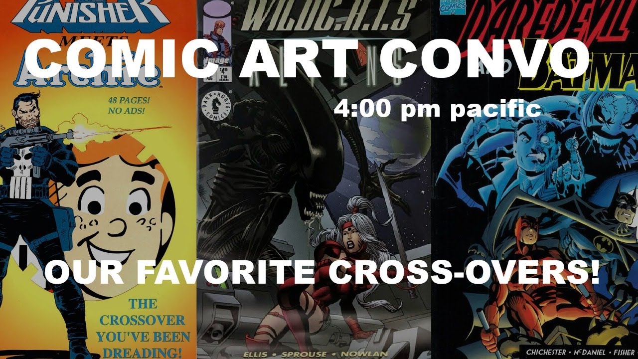 COMIC ART CONVO: OUR FAVORITE CROSS-OVER COMICS! - Comicsgate.org