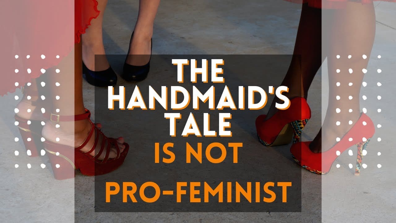 Why "The Handmaid's Tale" Is NOT Pro-Feminist - Comicsgate.org
