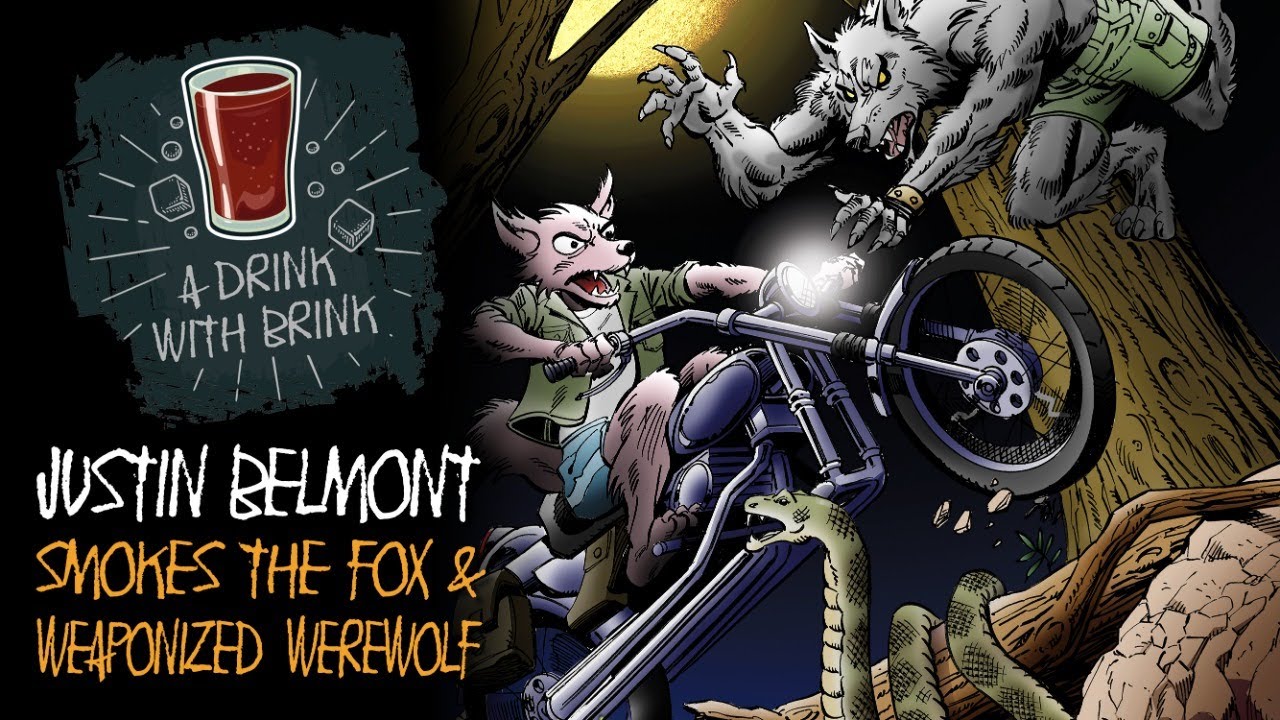 A Drink With Brink | Justin Belmont | Smokes the Fox & Weaponized Werewolf - Comicsgate.org