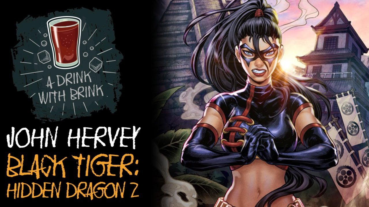 A Drink With Brink Episode 127 | John Hervey | Black Tiger: Hidden Dragon Vol 2 - Comicsgate.org