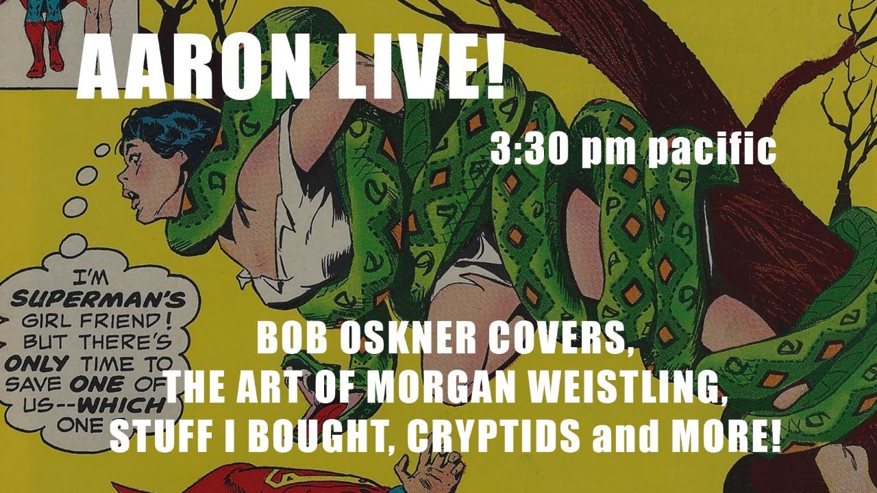 AARON LIVE! 4/5/25 Bob Oksner Covers, The Art of Morgan Weistling, and ...
