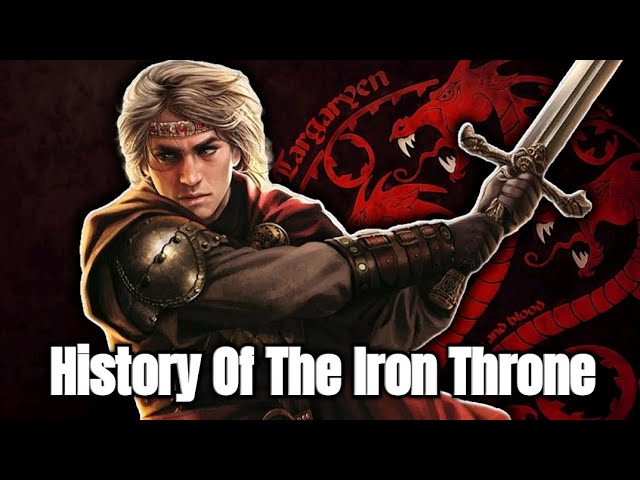 History Of The Iron Throne & House Targaryen || Game Of Thrones History ...