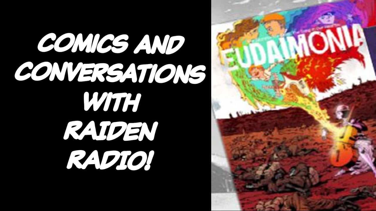 Comics and Conversations w/ RAIDEN RADIO - Comicsgate.org