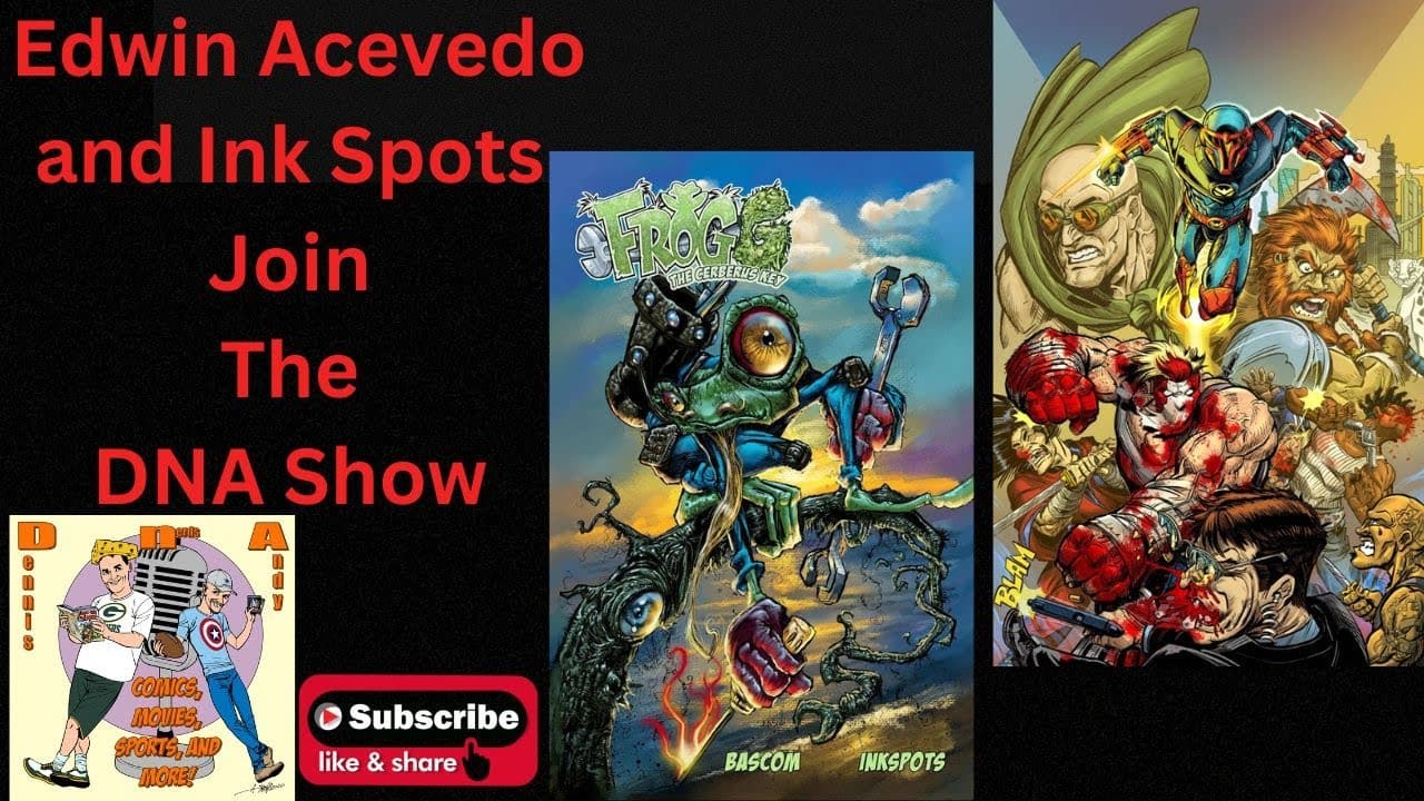 Edwin Acevedo and Ink Spots Join The DNA Show - Comicsgate.org