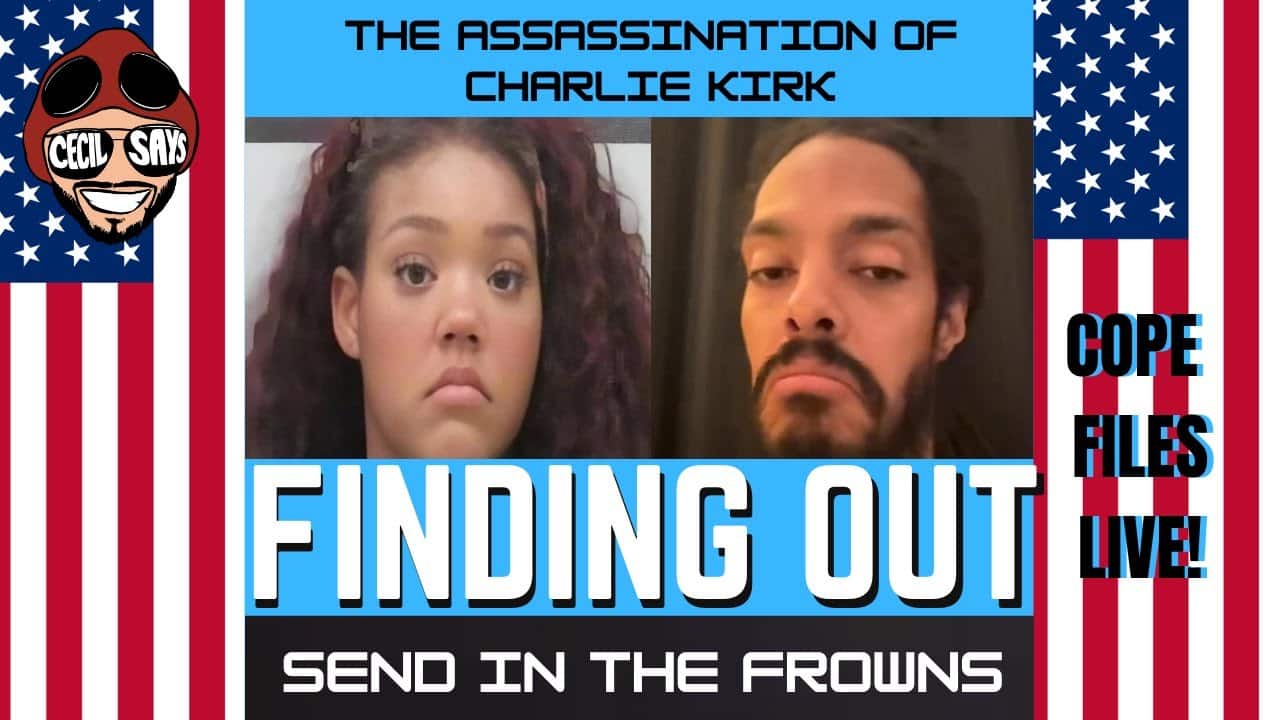 Cope Files Live. The Finding Out Part, The Assassination Of Charlie Kirk. - Comicsgate.org